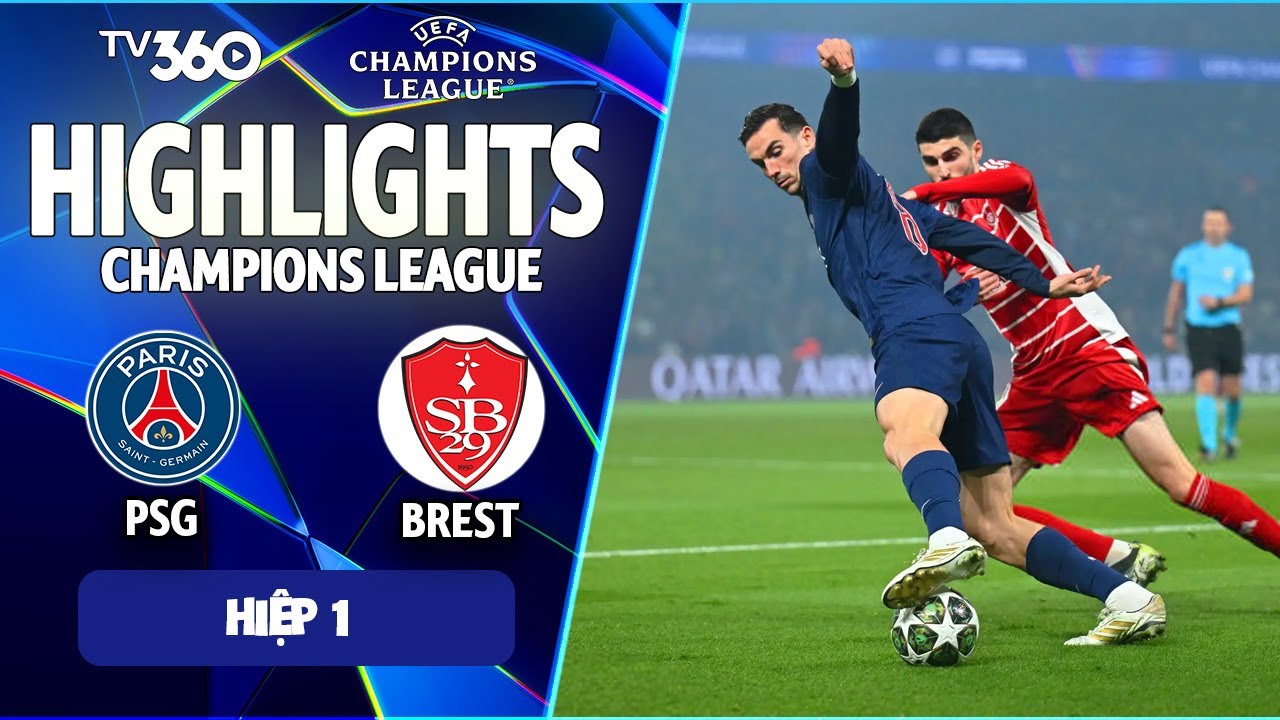 HIỆP 1 HIGHLIGHTS PSG VS BREST: "BOM TẤN" CÓ BÀN ĐẦU TIÊN, SÂN KHẤU ...