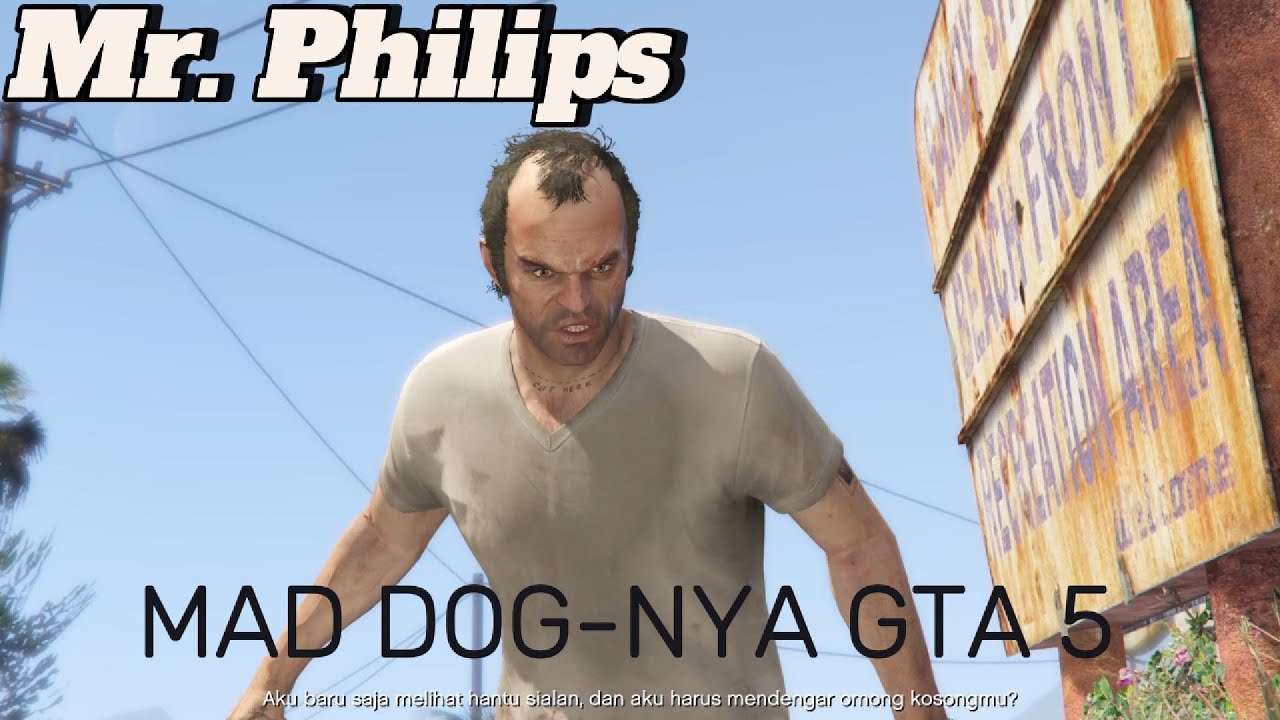 13_GTA5_C || Manusia Terbabar... Mad Dog nya GTA 5 || Mr. Philips ...