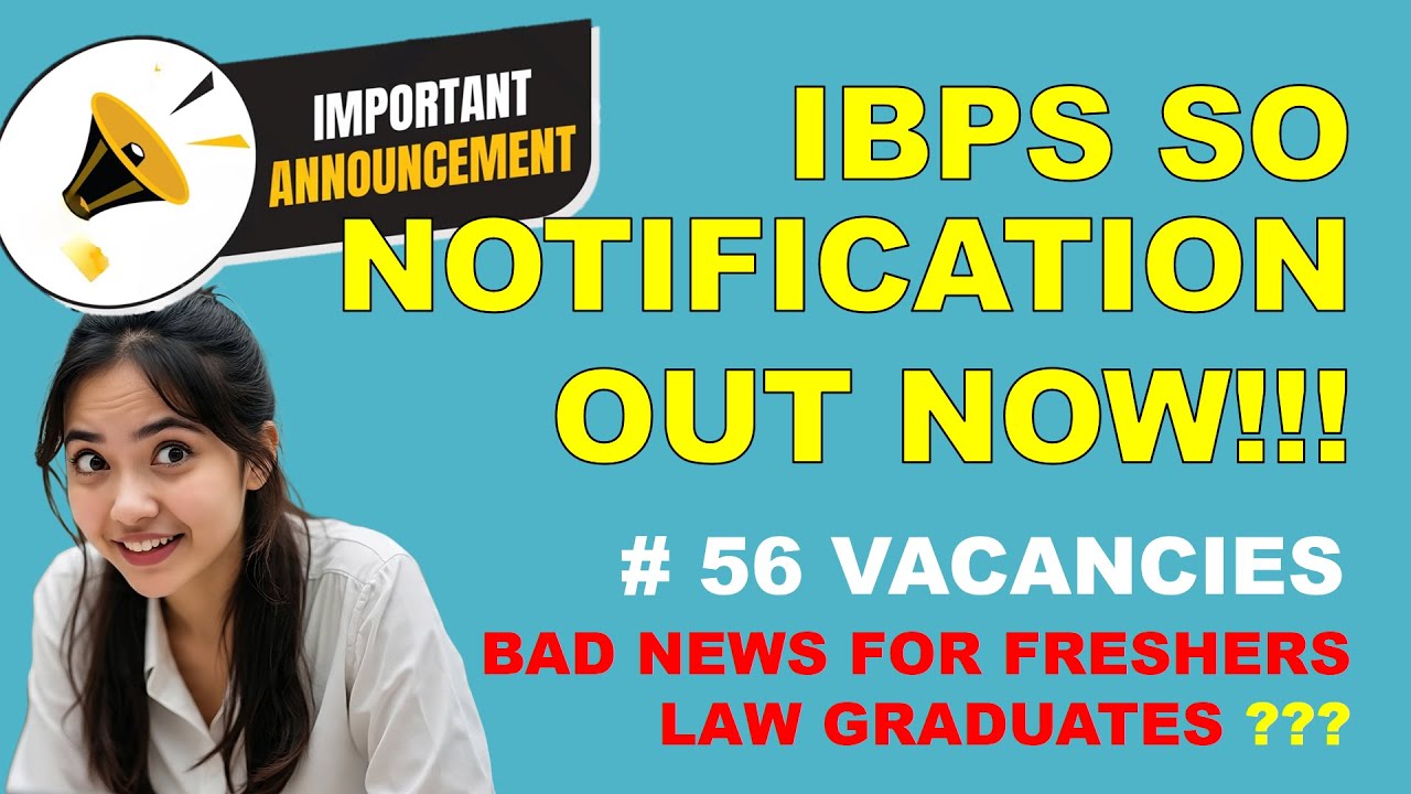 56 LAW OFFICER VACANCIES | NOTIFICATION OUT | IBPS SO LAW OFFICER 2025 | VACANCIES | FORM ...