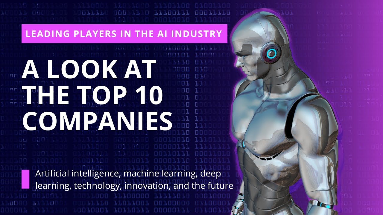 Leading Players in the AI Industry: A Look at the Top 10 Companies ...