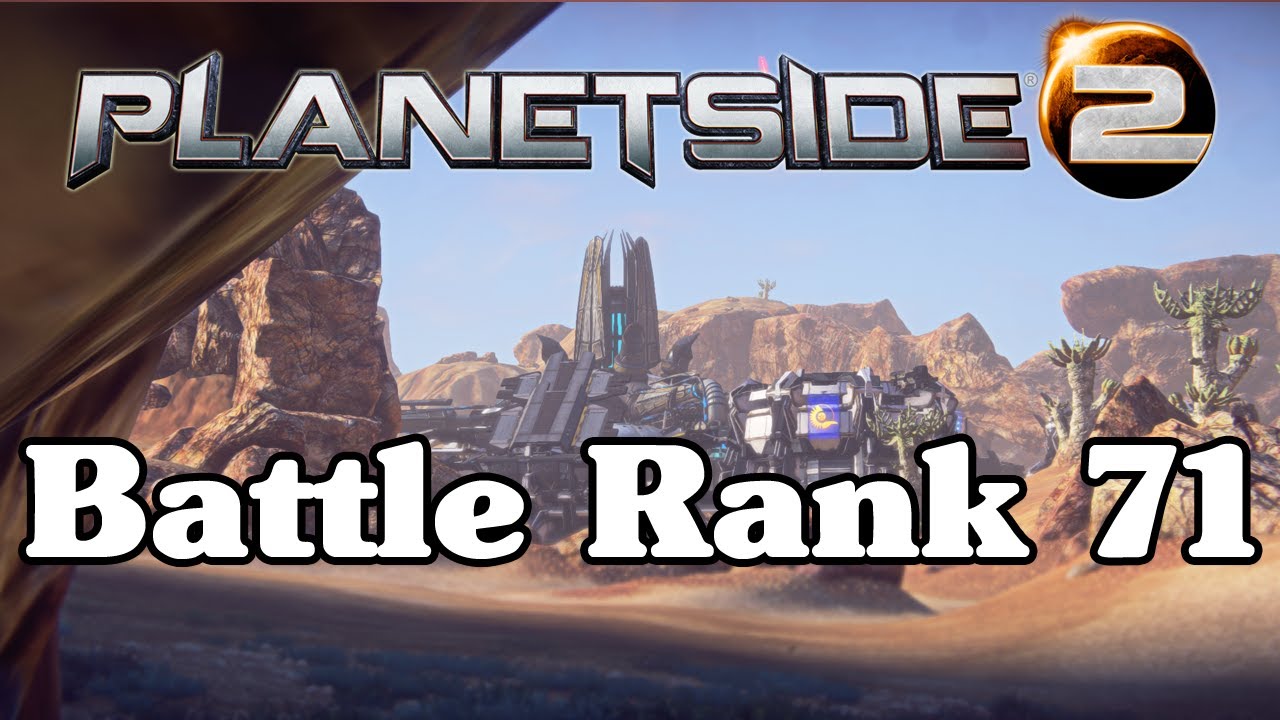 PlanetSide 2 - Battle Rank 71 - YouTube