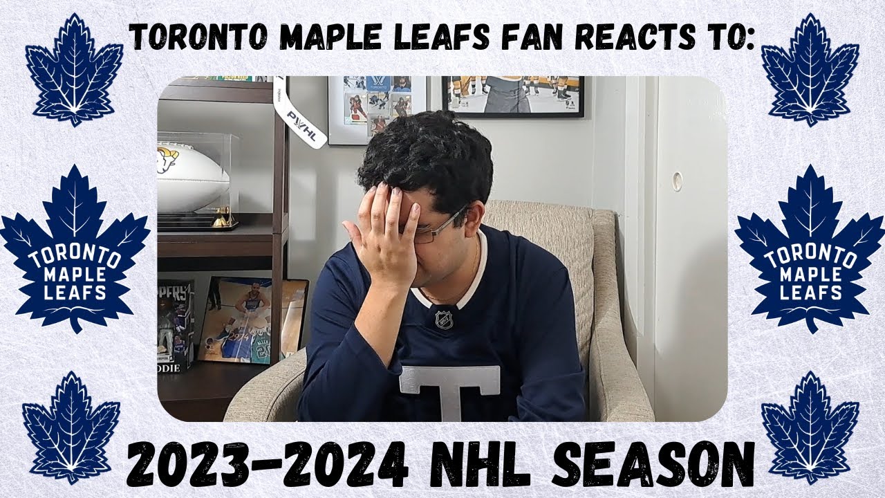 Toronto Maple Leafs Fan Reacts to the 2023-2024 NHL Season - YouTube