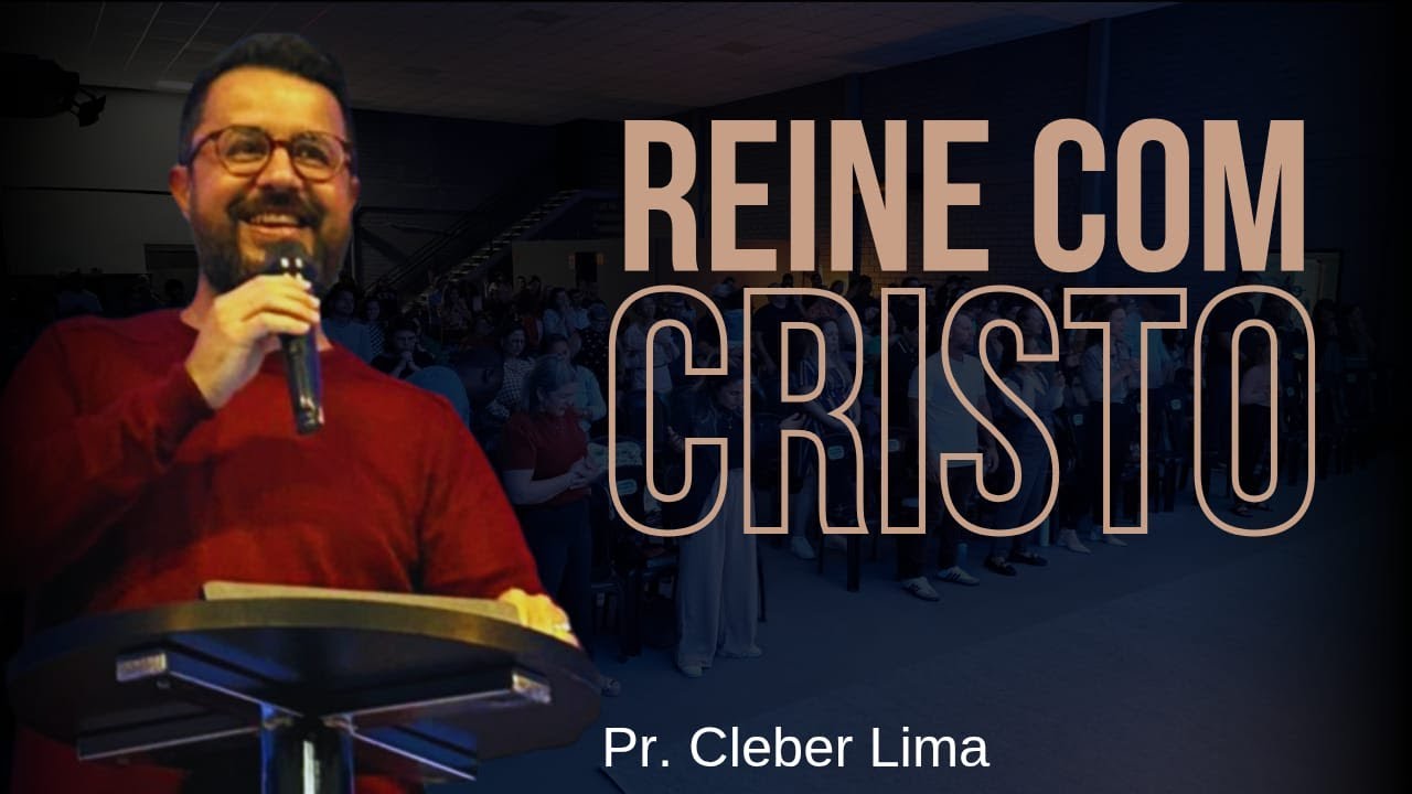 Reine com Cristo | Pr. Cleber Lima - YouTube