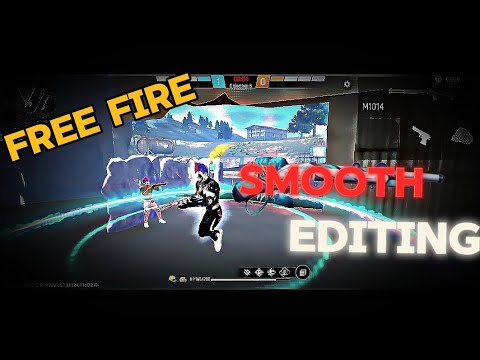 SMOOTH EDITING FREE FIRE🔥🔥 VIDEO #trending #viral #video - YouTube