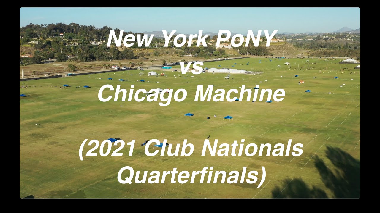 New York PoNY vs Chicago Machine (2021 Club Nationals Quarterfinals ...