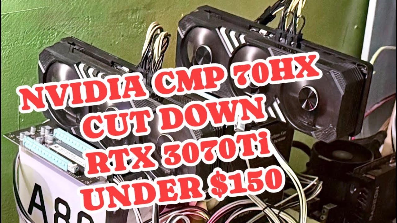 NVIDIA CMP 70HX CUT DOWN RTX 3070Ti UNDER $150 - YouTube