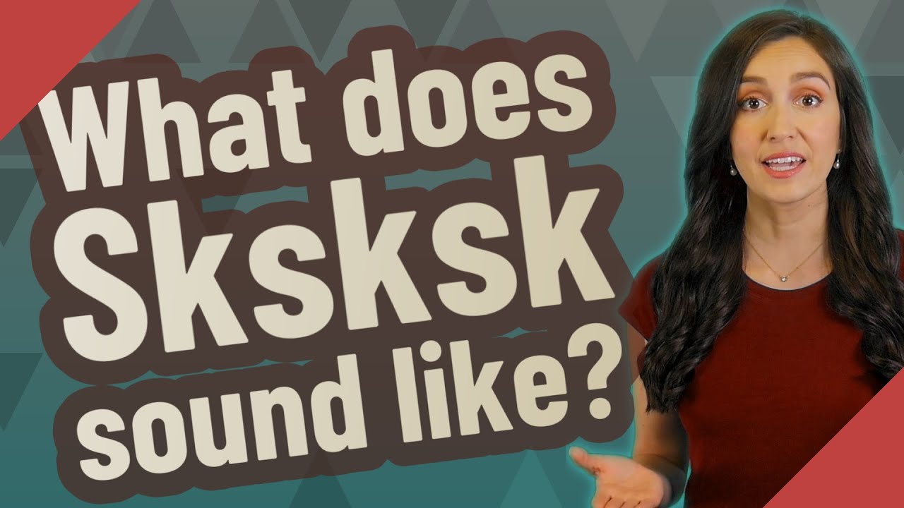 What does Sksksk sound like? - YouTube