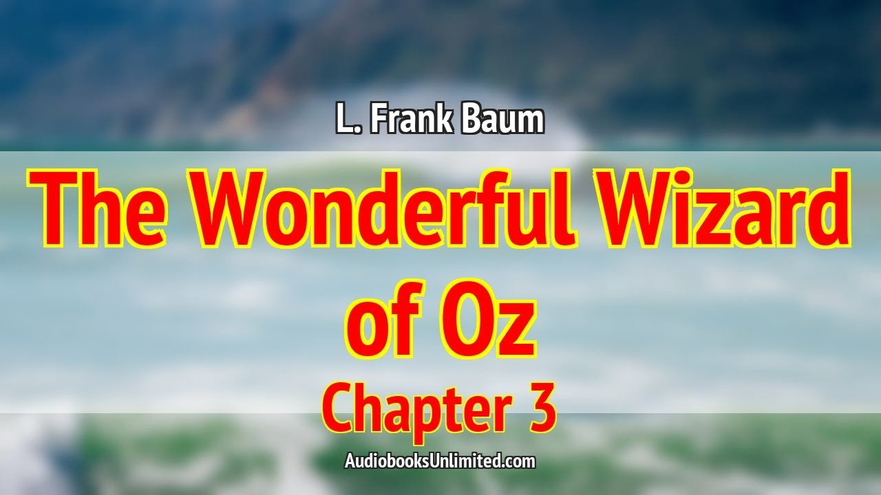 The Wonderful Wizard of Oz Audiobook Chapter 3 - YouTube