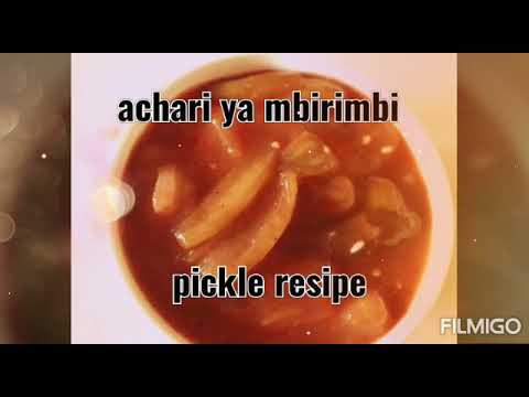 Jinsi ya kutengeza achari ya mbirimbi/Pickle resipe cook with iptys ...