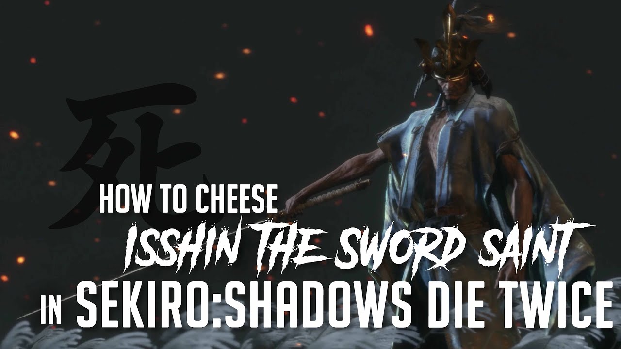 How to Cheese Isshin the Sword Saint in Sekiro (2025 Update - Easy Kill ...
