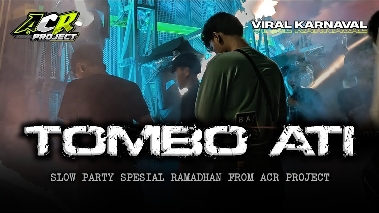 DJ TOMBO ATI SLOW PARTY SPESIAL RAMADHAN - ACR PROJECT - YouTube