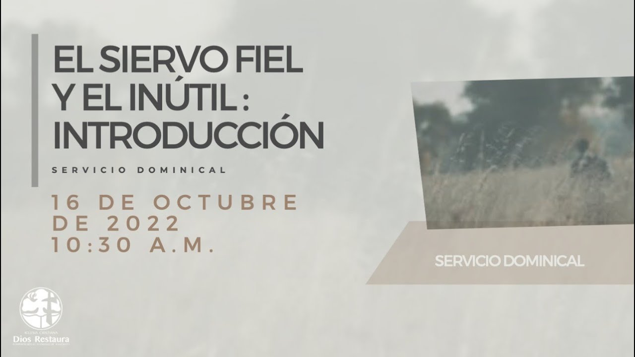 34 El siervo fiel y él inutil Introducción - YouTube