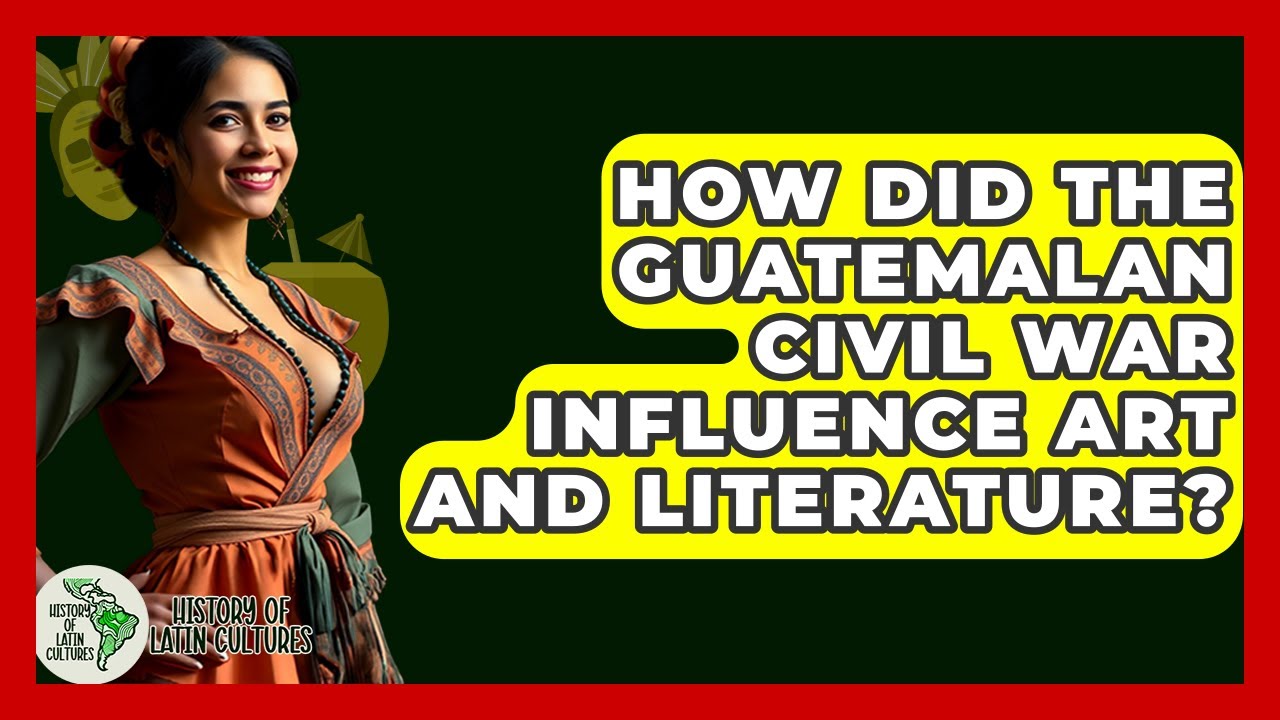 How Did The Guatemalan Civil War Influence Art And Literature ...
