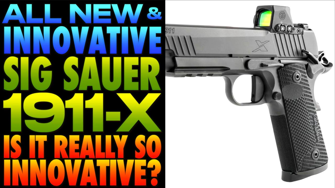 NEW SIG Sauer "INNOVATIVE" 1911 X-Series! (Are They Really So Innovative?) - YouTube