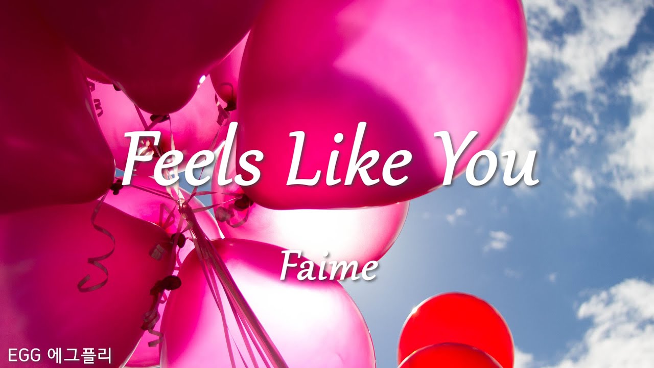 [Playlist]팝송추천#172 🎶Feels Like You - Faime (lyrics) - YouTube