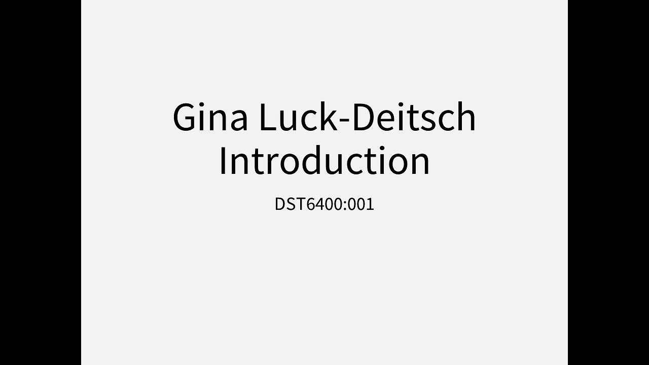 Gina Luck-Deitsch Introduction DST6400:001 - YouTube