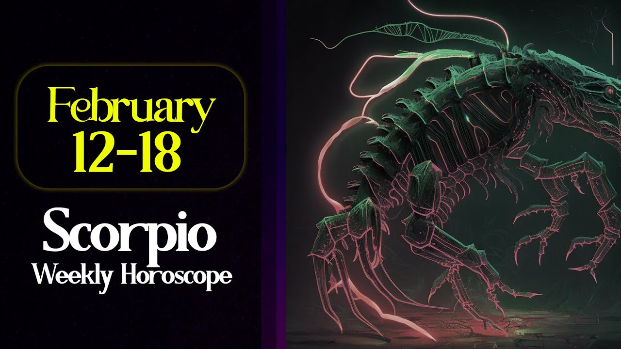 Scorpio Weekly Horoscope: February 12 to 18, 2023 - YouTube