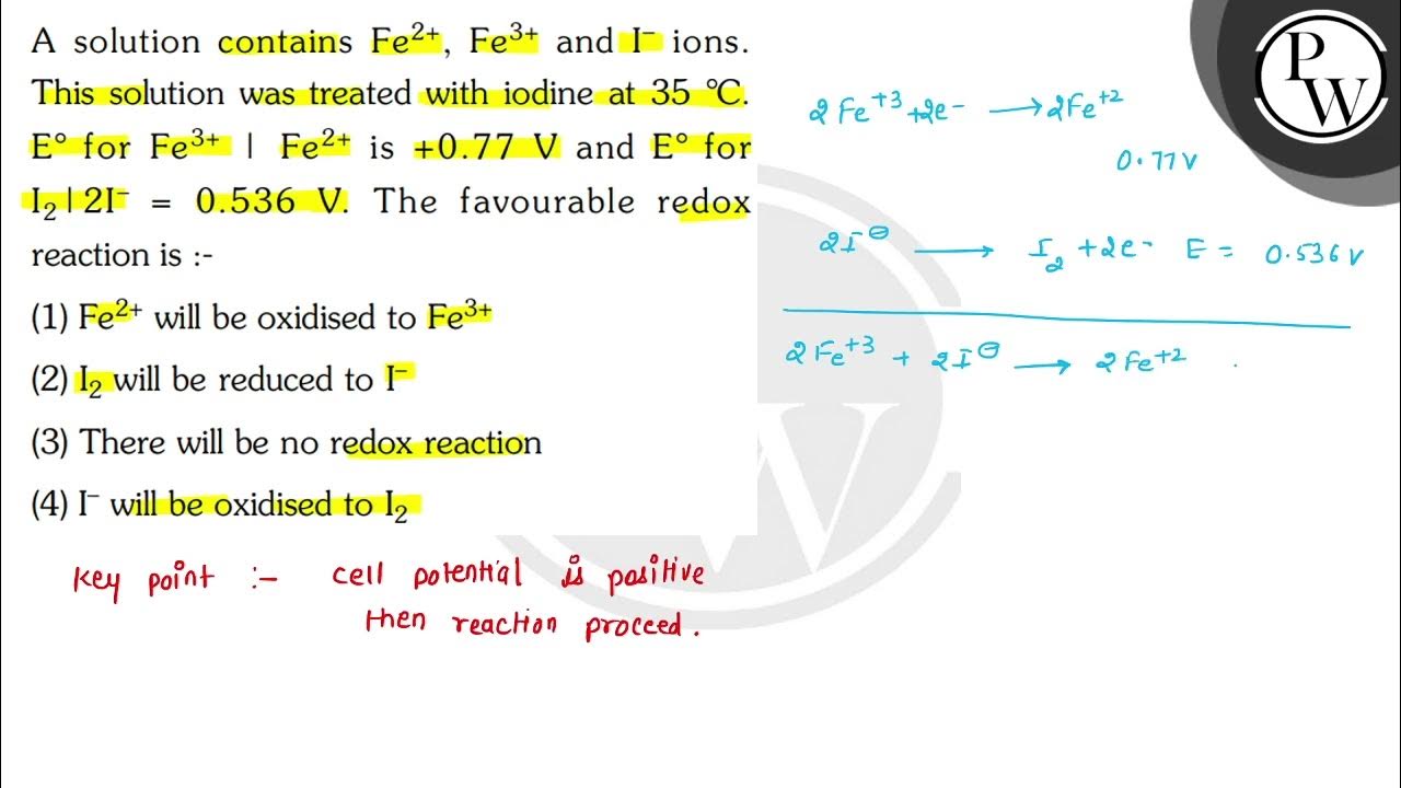 A solution contains \( \mathrm{Fe}^{2+}, \mathrm{Fe}^{3+} \) and \( \mathrm{I}^{-} \)ions. \( \m ...
