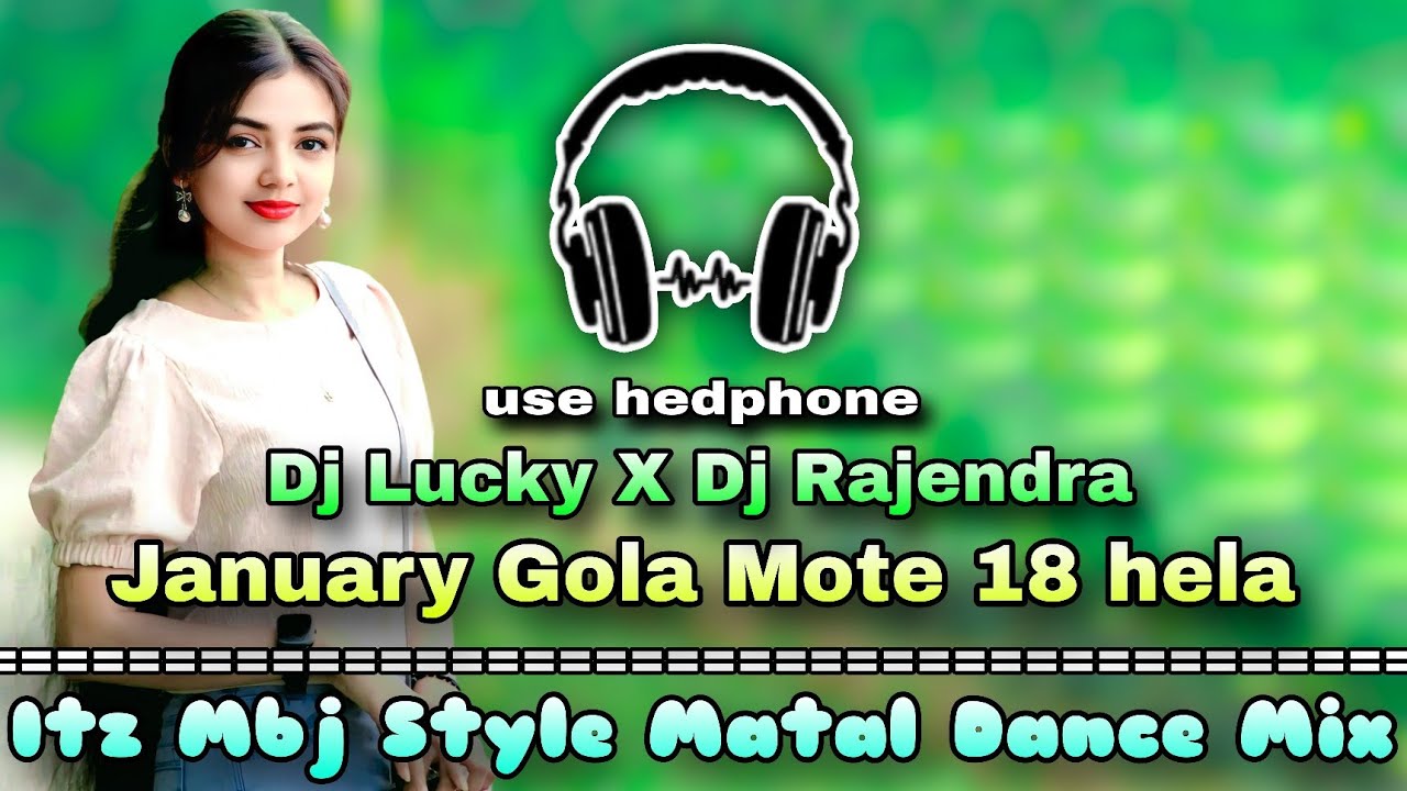 January Gola Mote 18 Hela - Sbp Dj Song || Mbj Style Matal Dance Mix ...