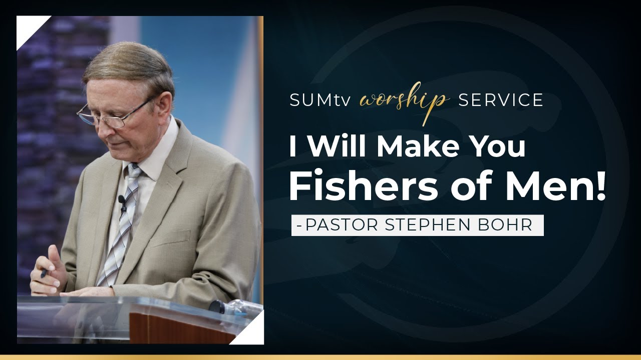 I Will Make You Fishers of Men - Pastor Stephen Bohr || Worship Service ...