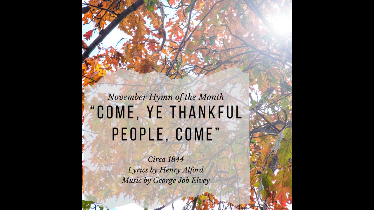 Henry Alford - "Come, Ye Thankful People, Come" - November Hymn of the ...