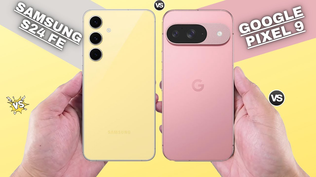 Samsung Galaxy S24 FE Vs Google Pixel 9 - YouTube