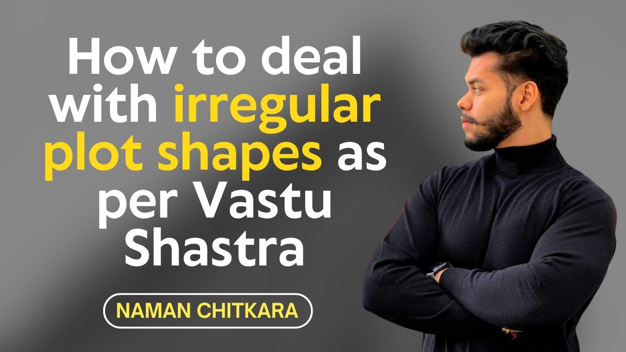 How to deal with irregular plot shapes as per Vastu Shastra | Naman ...