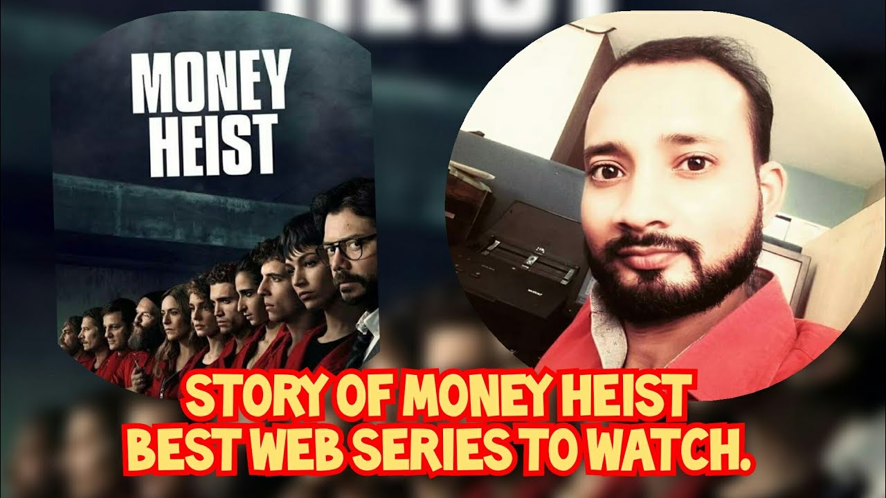 Story of Money Heist. Best Web Series To Watch. - YouTube