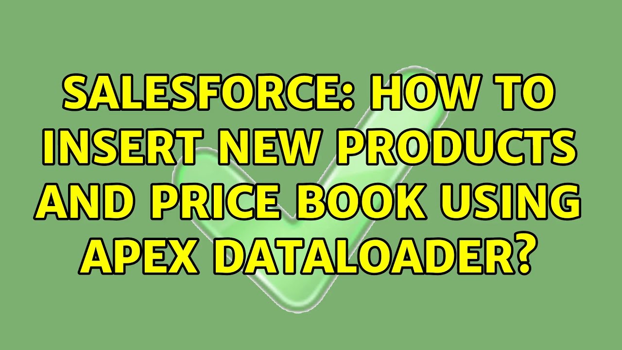 Salesforce: How to insert new Products and Price Book using Apex Dataloader? - YouTube