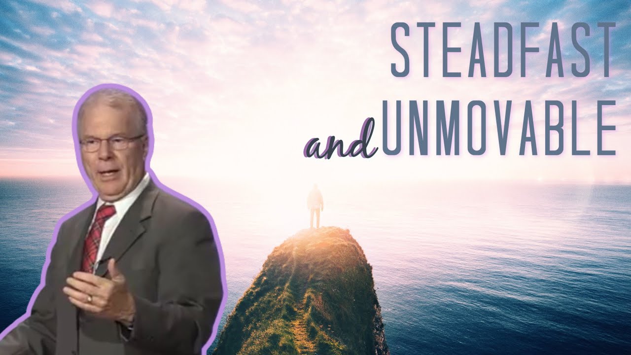 Steadfast and Unmovable - YouTube