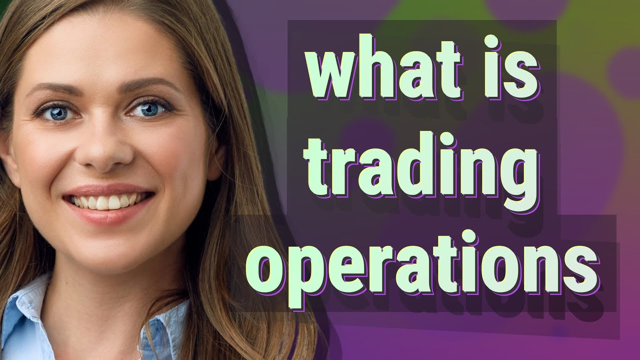 Trading operations | meaning of Trading operations - YouTube
