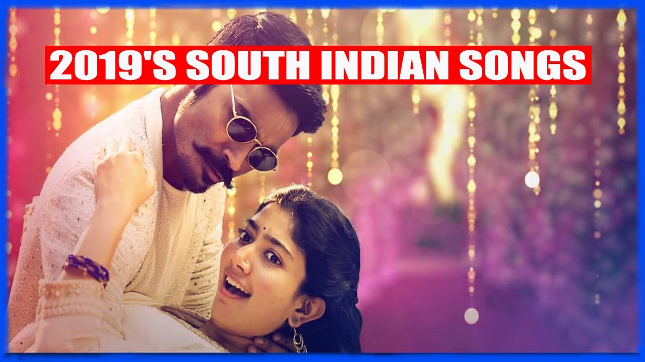 2019's Most Viewed South Indian Songs on Youtube 2019 - YouTube