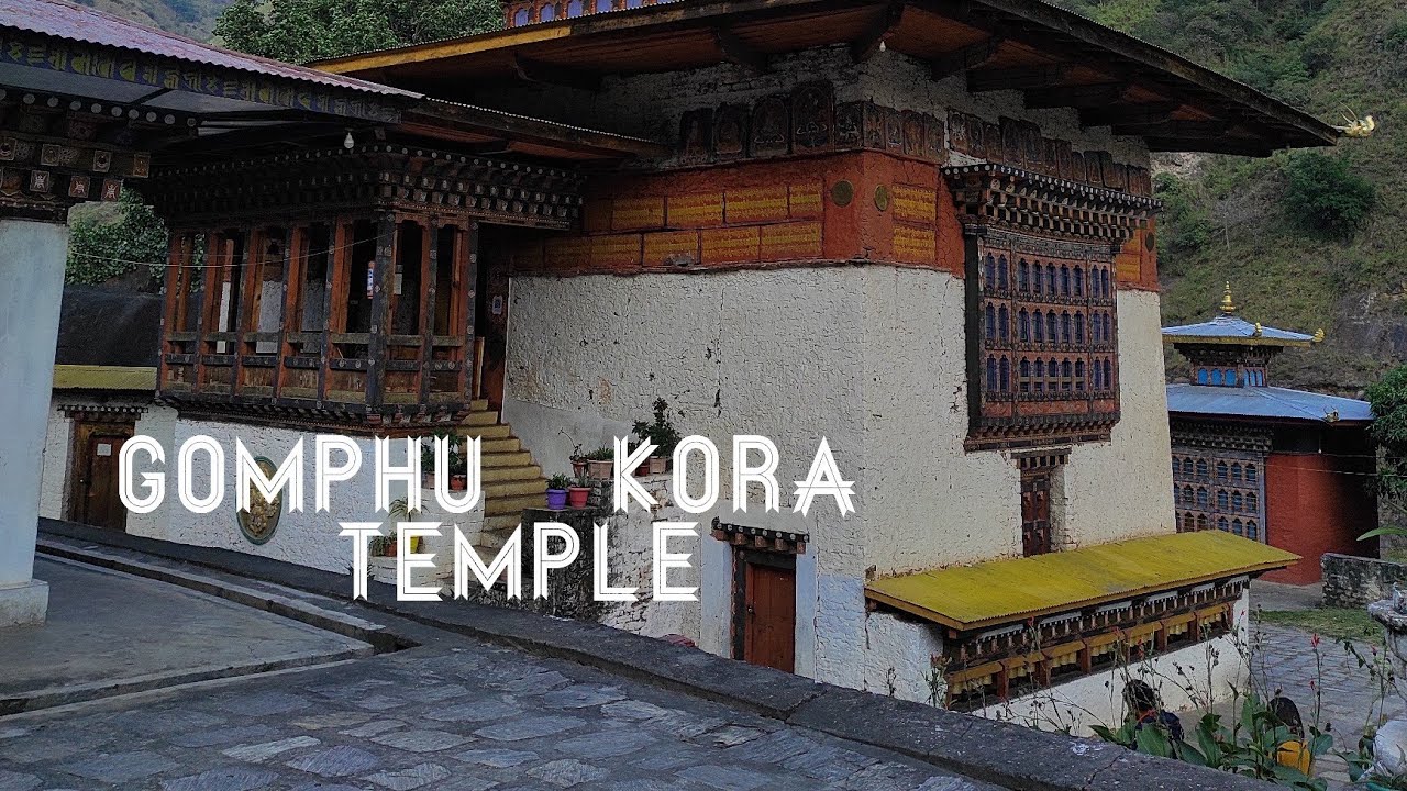 Gomphu Kora Temple & DokSum town Trashiyangtse Bhutan! - YouTube