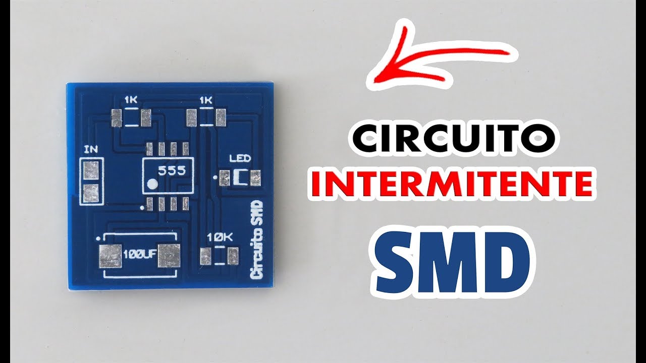 Mi primer circuito 555 SMD/Ideatronic - YouTube