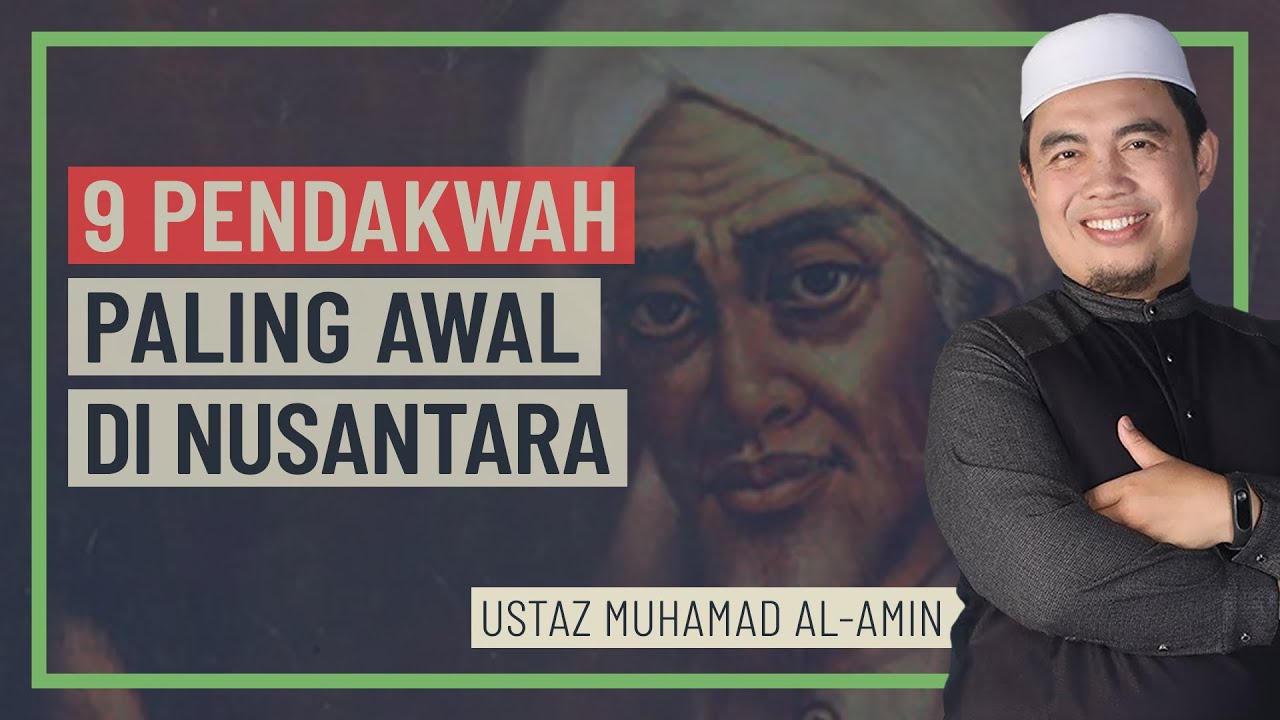 Ustaz Muhamad Al-Amin - 9 Pendakwah Paling Awal Di Nusantara - YouTube