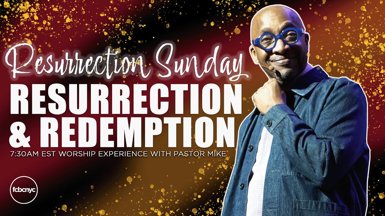 Resurrection & Redemption | Pastor Michael A Walrond Jr | FCBCNYC - YouTube