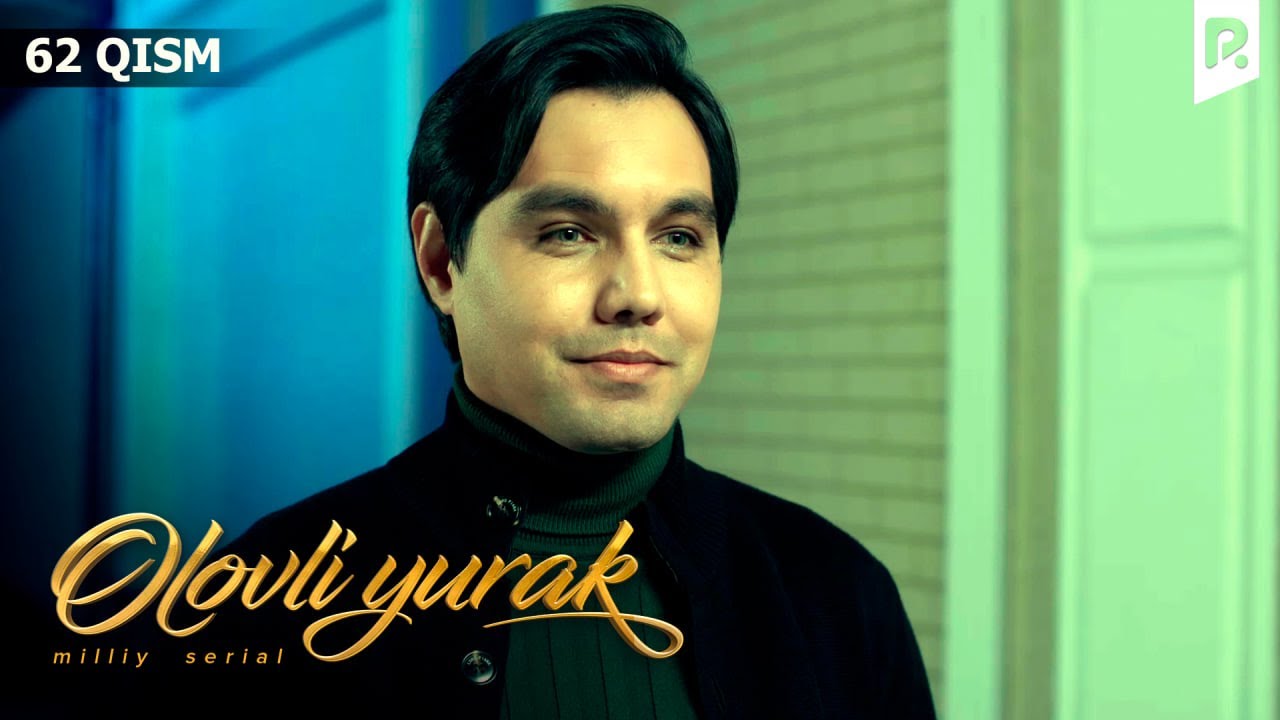 Olovli yurak 62-qism (milliy serial) | Оловли юрак 62-кисм (миллий сериал) - YouTube