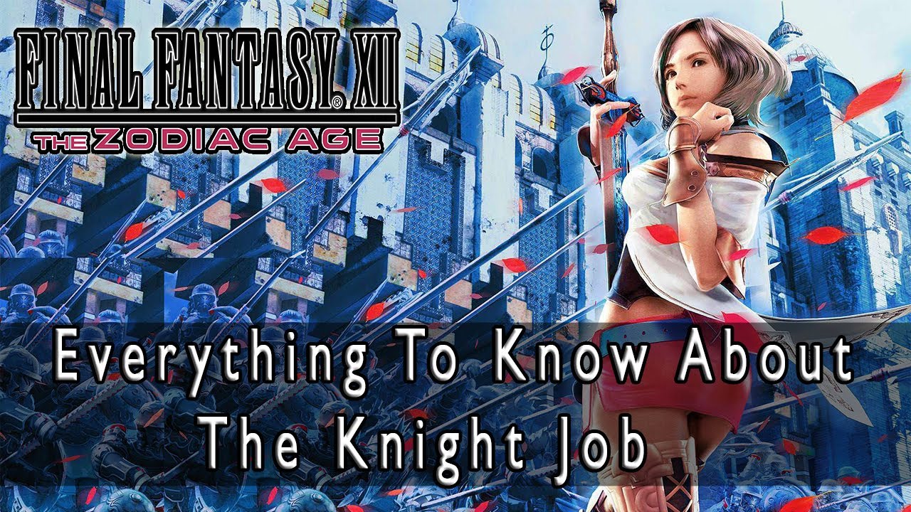 Final Fantasy XII: The Zodiac Age - Knight Job Guide, Everything There ...