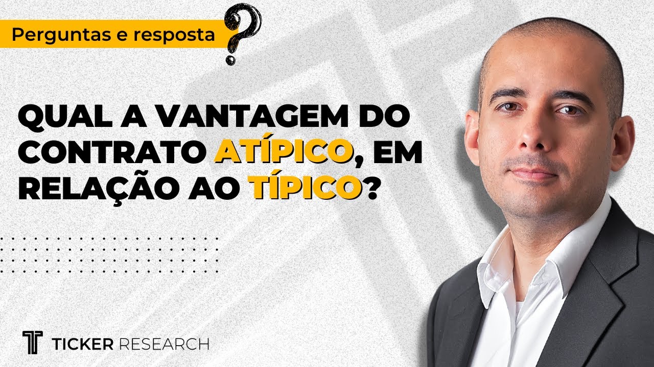Qual é a vantagem do contrato atípico em relação ao contrato típico ...