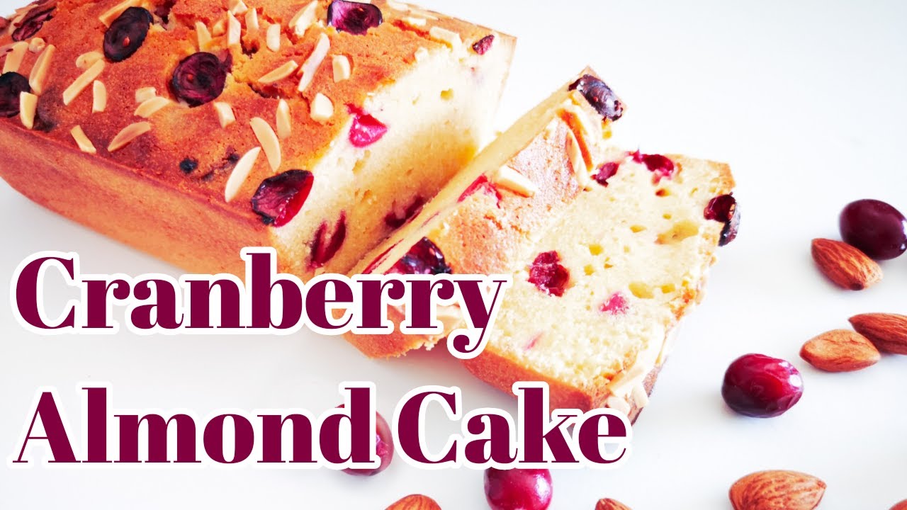 Cranberry Almond Cake | Almond And Cranberry Cake | Cranberry Pound ...