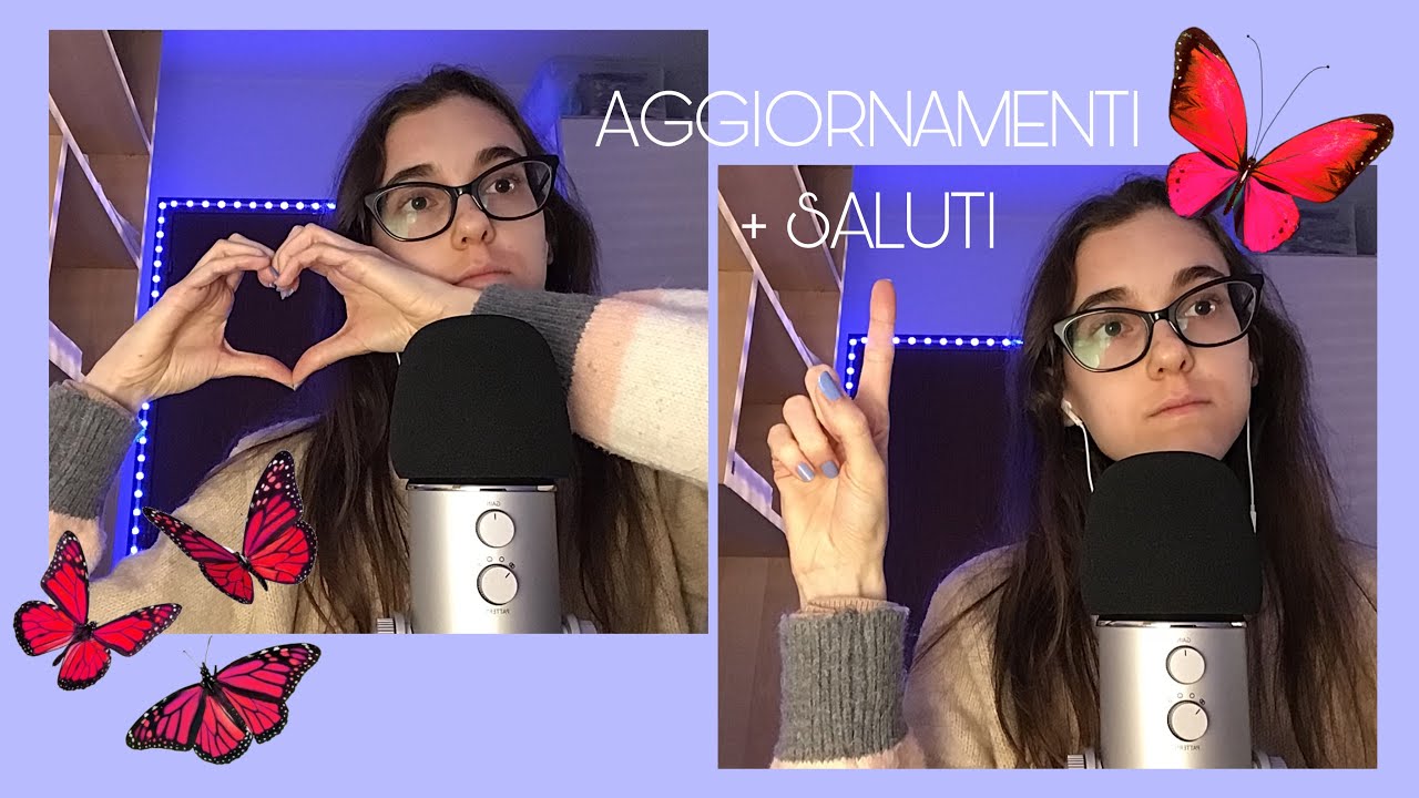 aggiornamenti + vi saluto | asmr 💜 - YouTube
