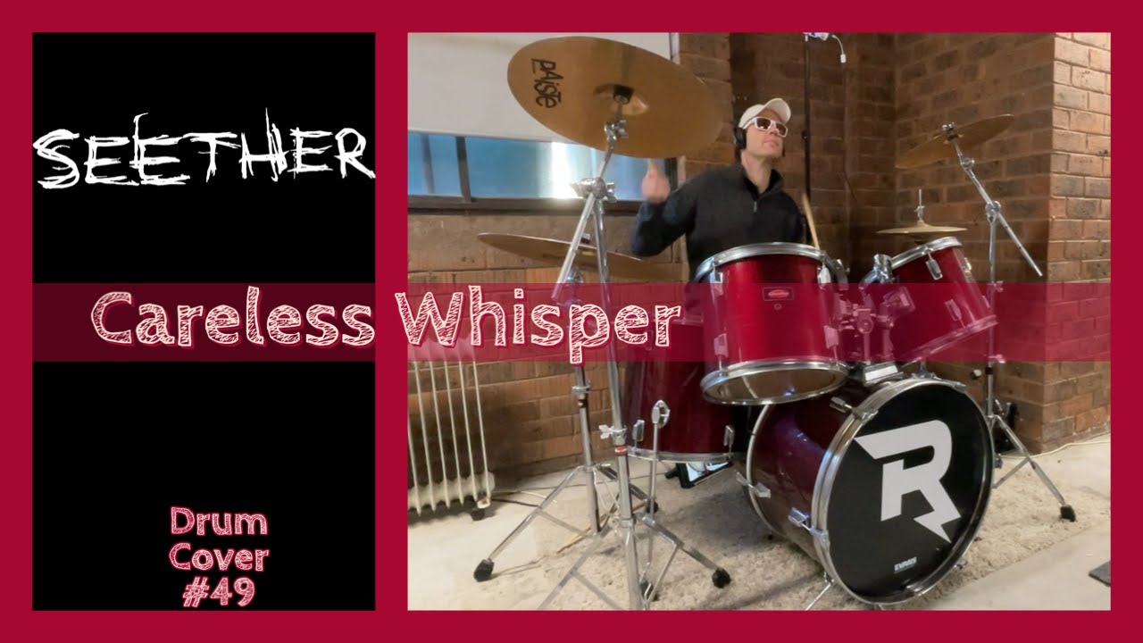 SEETHER - Careless Whisper (#drumcover 49) - YouTube