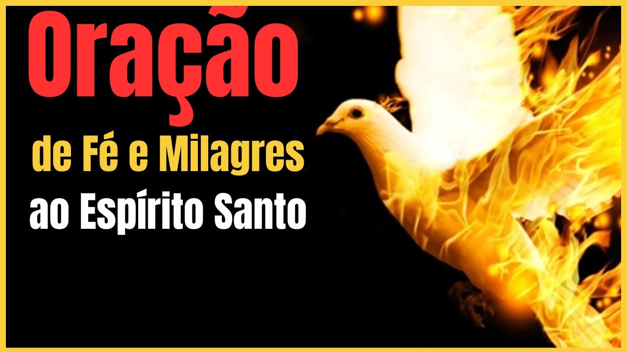 Oração de Fé e Milagres ao Espírito Santo - YouTube