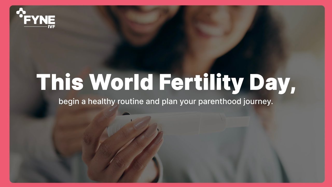 This World Fertility Day, Plan Your Parenthood Journey | Fyne IVF - YouTube
