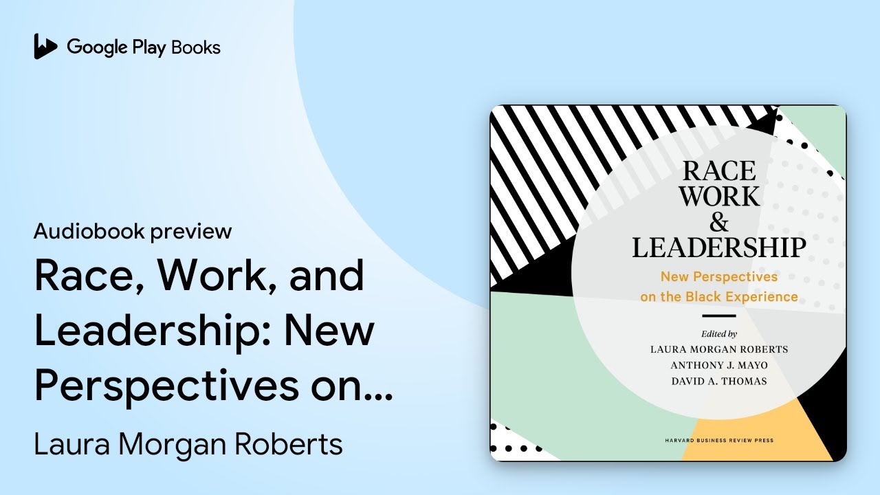 Race, Work, and Leadership: New Perspectives on… by Laura Morgan ...