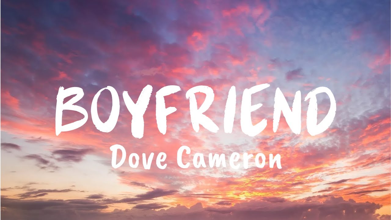 Boyfriend (Lyrics) - Dove Cameron - - YouTube