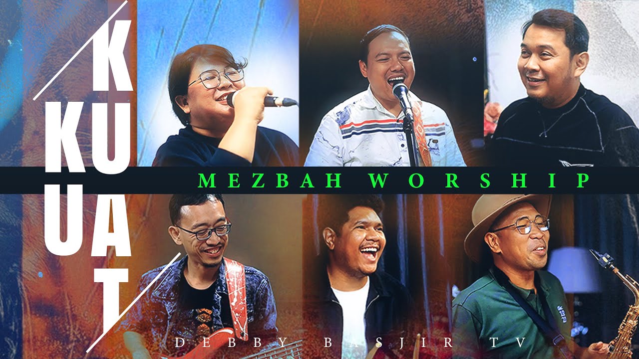 MEZBAH WORSHIP - KU KUAT | Song By DEBBY BASJIR - YouTube