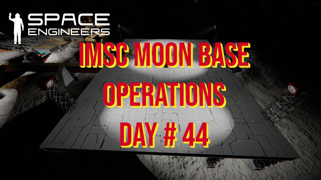 Space Engineers – Season 3 – Day # 44 IMSC Moon Base – Large Fueling ...