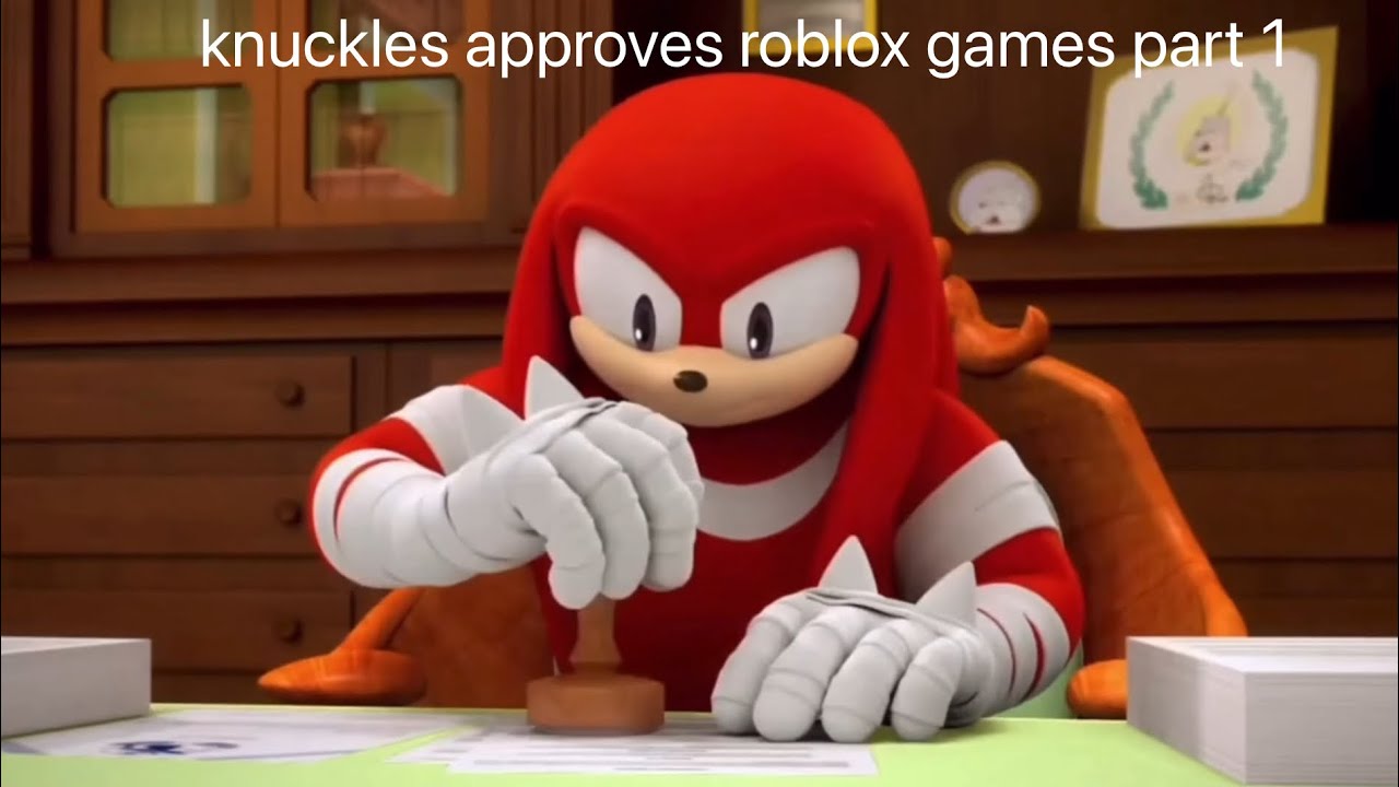 knuckles approves roblox games part 1 - YouTube
