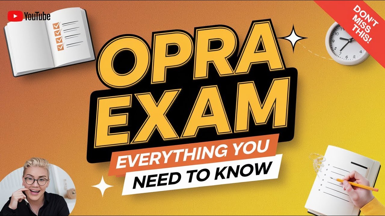 OPRA EXAM: EVERYTHING YOU NEED TO KNOW! #apc - YouTube